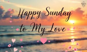 150+ Happy Sunday Messages to Make Your Lover Smile”